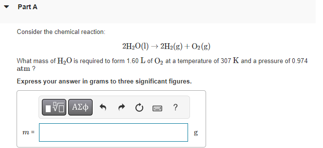 Solved Consider the chemical reaction: 2H2O(l)→2H2( g)+O2( | Chegg.com