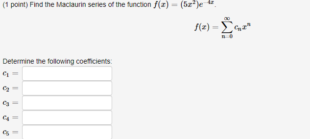 Solved (1 point) Find the Maclaurin series of the function | Chegg.com