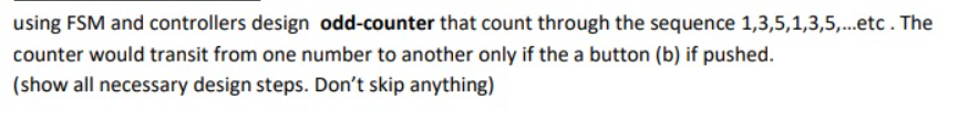 Solved using FSM and controllers design odd-counter that | Chegg.com