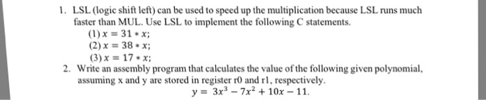 Solved 1. LSL (logic shift left) can be used to speed up the | Chegg.com