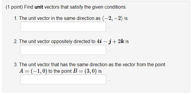 Solved (1 point) Find unit vectors that satisfy the given | Chegg.com