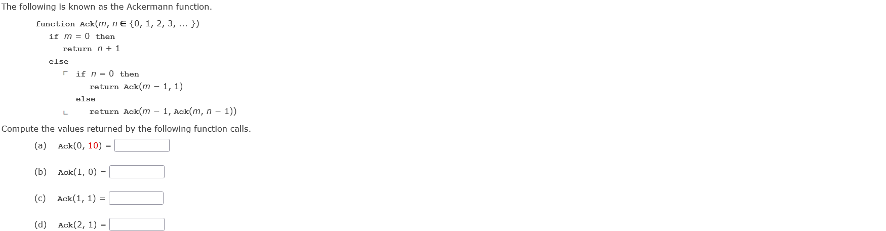 Solved The following is known as the Ackermann function. | Chegg.com