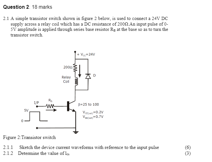 Solved Question 2: 18 marks 2.1 A simple transistor switch | Chegg.com