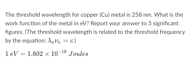 Solved The threshold wavelength for copper (Cu) metal is 258 | Chegg.com