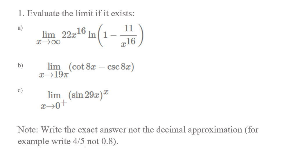 Solved 1. Evaluate the limit if it exists: a) 11 lim 22x16 | Chegg.com
