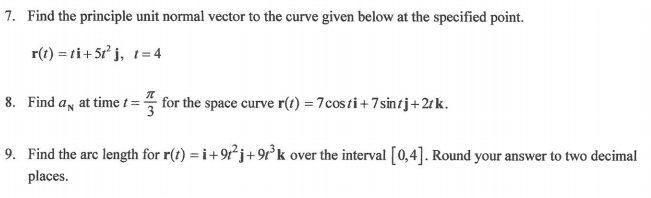 Solved 7. Find the principle unit normal vector to the curve | Chegg.com