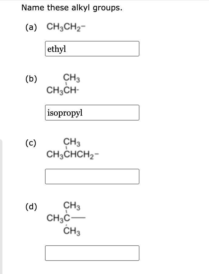 Solved Name these alkyl groups. (a) CH3CH2- ethyl (b) CH3 | Chegg.com