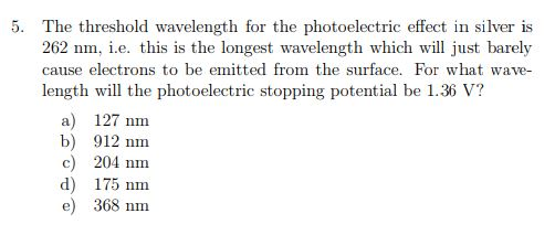 Solved 5. The threshold wavelength for the photoelectric | Chegg.com