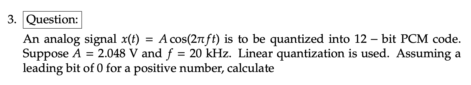 Solved 3. Question: An analog signal x(t) = A cos(2tift) is | Chegg.com