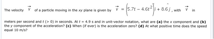 Solved The velocity V of a particle moving in the xy plane | Chegg.com