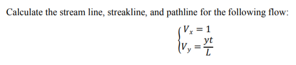 Solved Calculate the stream line, streakline, and pathline | Chegg.com