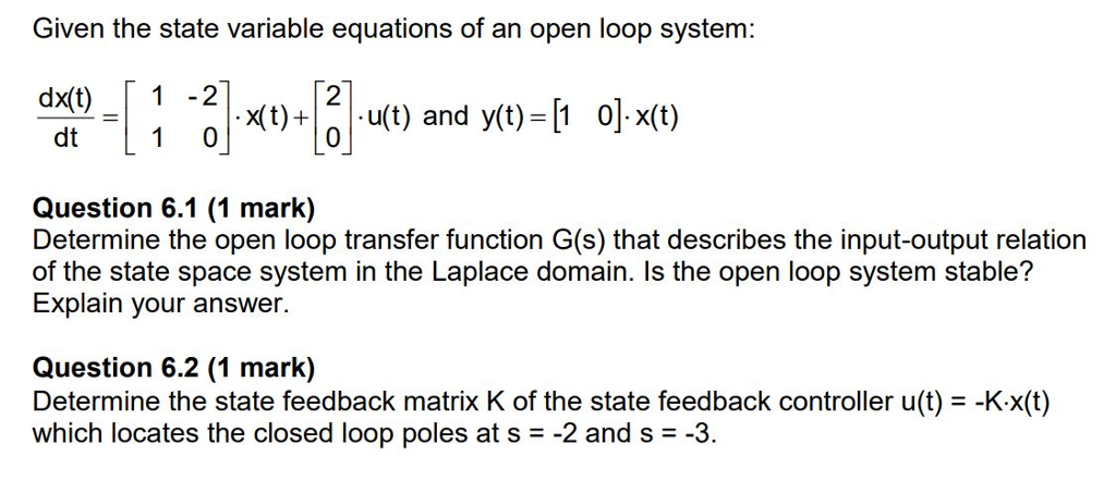Solved Given the state variable equations of an open loop | Chegg.com
