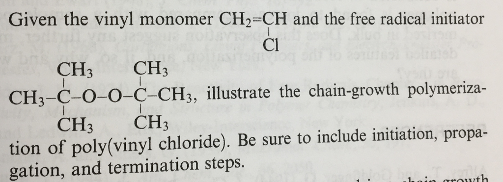 Solved Given the vinyl monomer CH2-CH and the free radical | Chegg.com