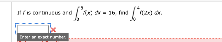 Solved If f ﻿is continuous and ∫08f(x)dx=16, ﻿find | Chegg.com