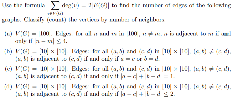Solved Use the formula ∑v∈V(G)deg(v)=2∣E(G)∣ to find the | Chegg.com