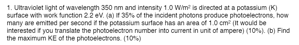 Solved 1. Ultraviolet light of wavelength 350 nm and | Chegg.com