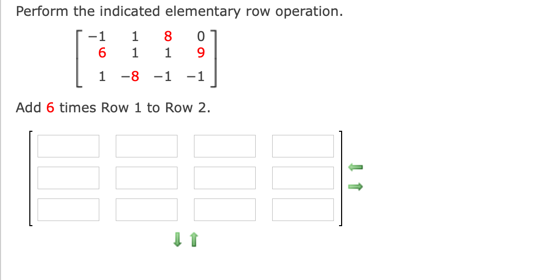 Solved Perform the indicated elementary row operation. -1 6 | Chegg.com