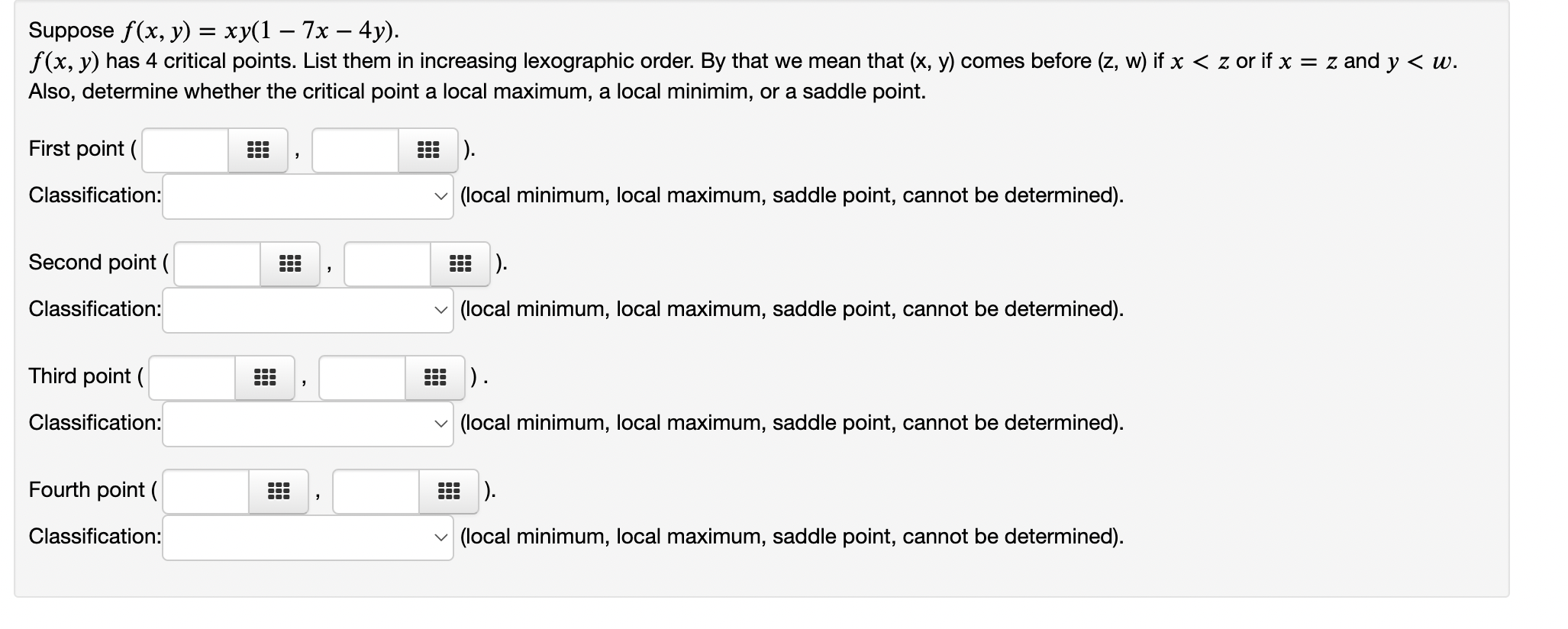 Suppose f(x,y)=xy(1−7x−4y). f(x,y) has 4 critical | Chegg.com