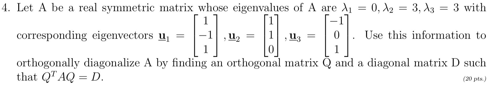 Solved = = = 2 2 4. Let A be a real symmetric matrix whose | Chegg.com