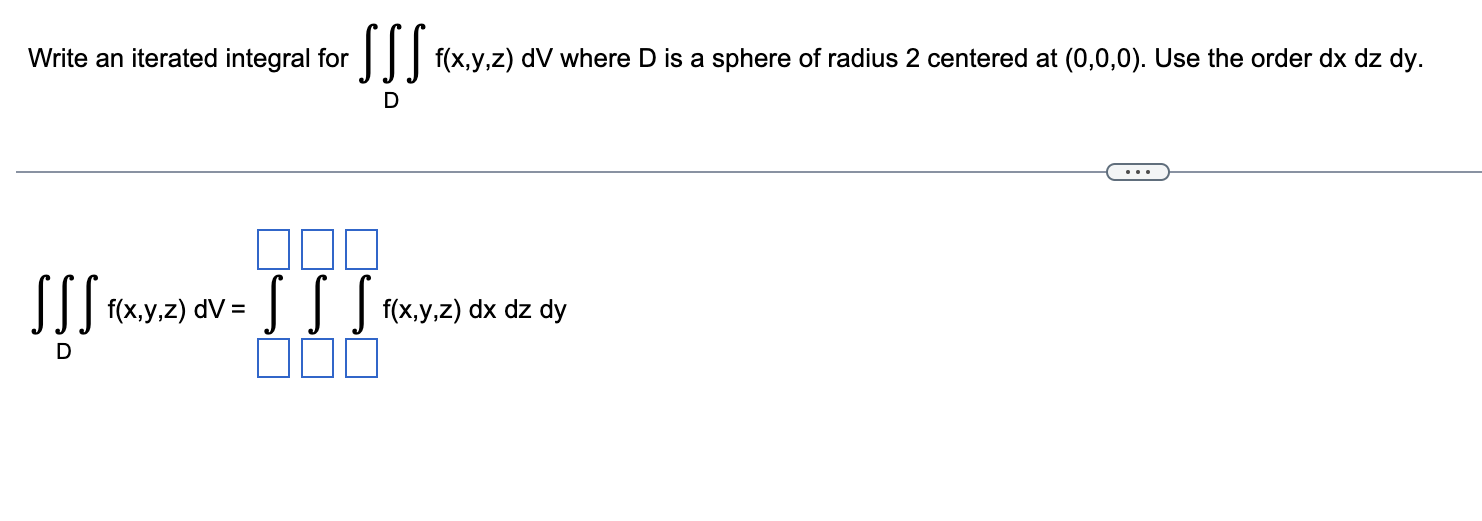 Solved Write an iterated integral for ∭Df(x,y,z)dV ﻿where D | Chegg.com