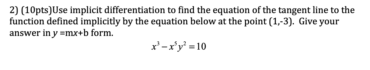 Solved 2) (10pts) Use implicit differentiation to find the | Chegg.com