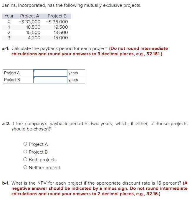 Solved Janina, Incorporated, has the following mutually | Chegg.com