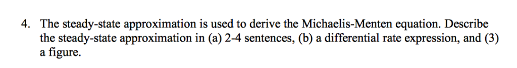 Solved The Steady State Approximation Is Used To Derive The