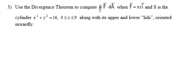 Solved 3) Use the Divergence Theorem to compute 5 € då when | Chegg.com