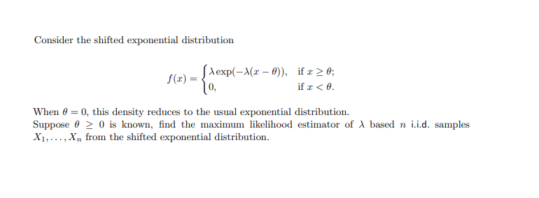 Solved Consider the shifted exponential distribution | Chegg.com