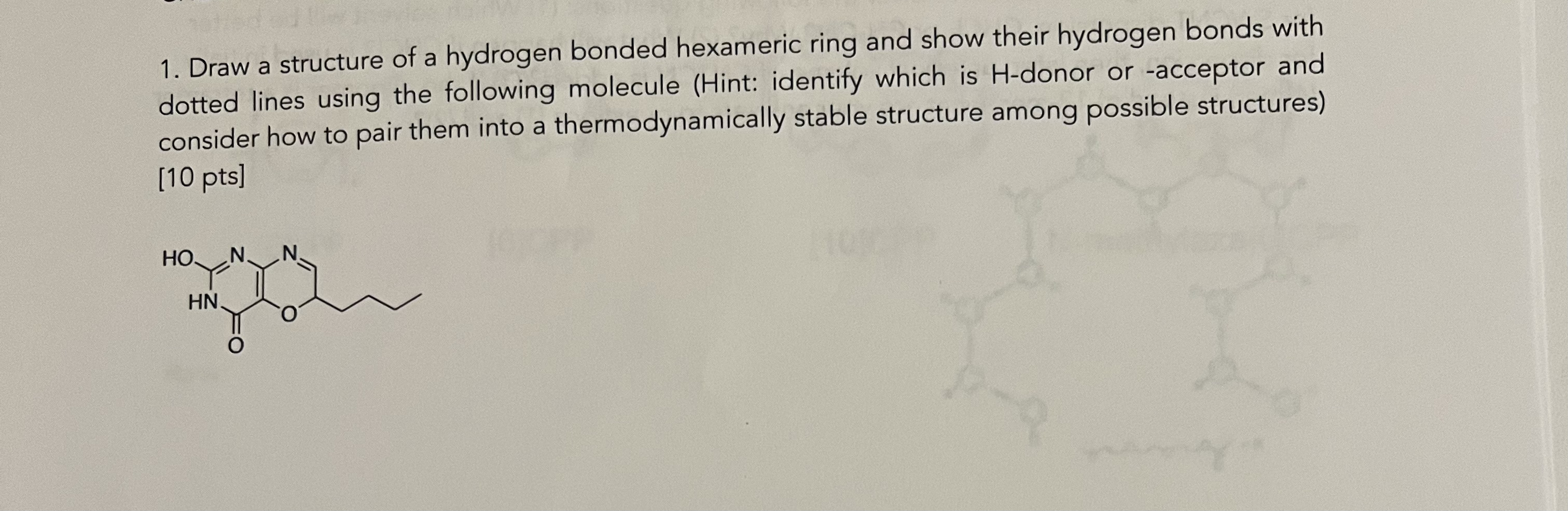 Solved 1. Draw a structure of a hydrogen bonded hexameric | Chegg.com