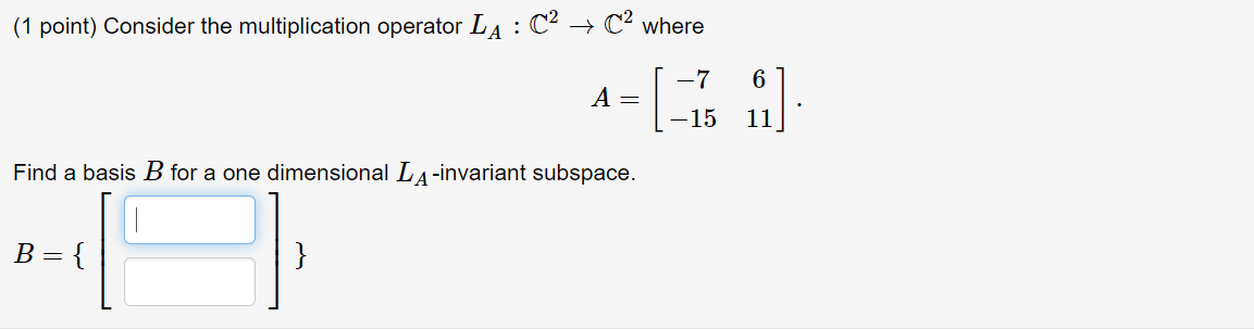 Solved (1 point) Consider the multiplication operator LA : | Chegg.com