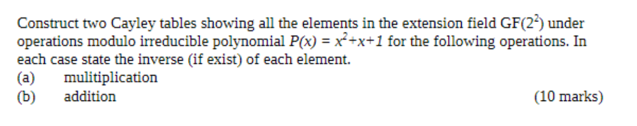 Solved Construct two Cayley tables showing all the elements | Chegg.com