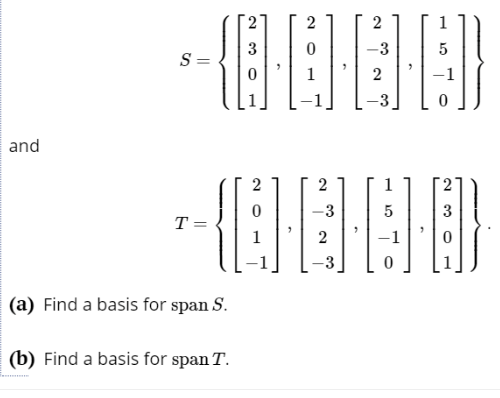 Solved and S = T = 3 2 0 RIGHT (a) Find a basis for span S. | Chegg.com