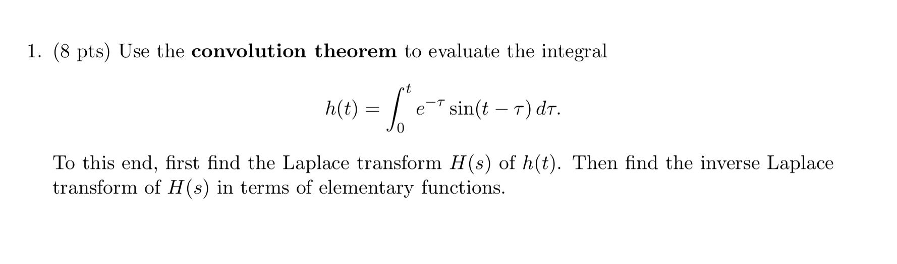 Solved 1. (8 pts) Use the convolution theorem to evaluate | Chegg.com