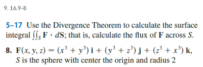Solved 9.16.9-8 5-17 Use the Divergence Theorem to calculate | Chegg.com