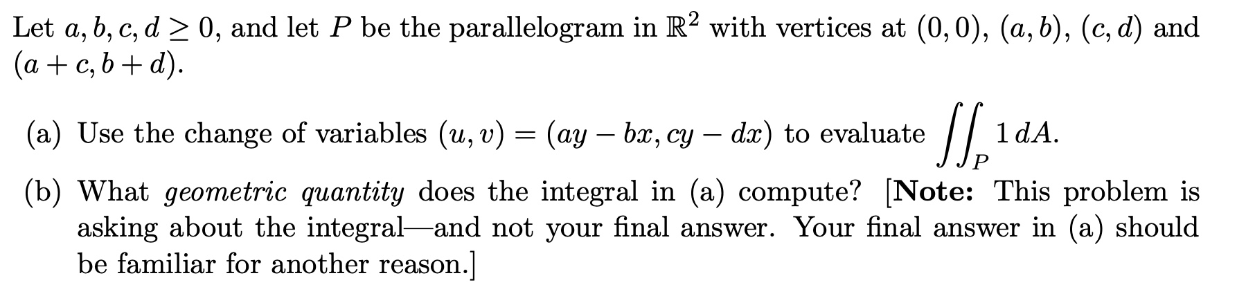 Solved Let a,b,c,d≥0, and let P be the parallelogram in R2 | Chegg.com