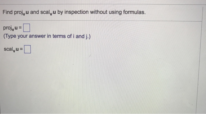 Solved Find projvu and scalvu by inspection without using | Chegg.com