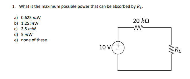 Solved 1. What is the maximum possible power that can be | Chegg.com