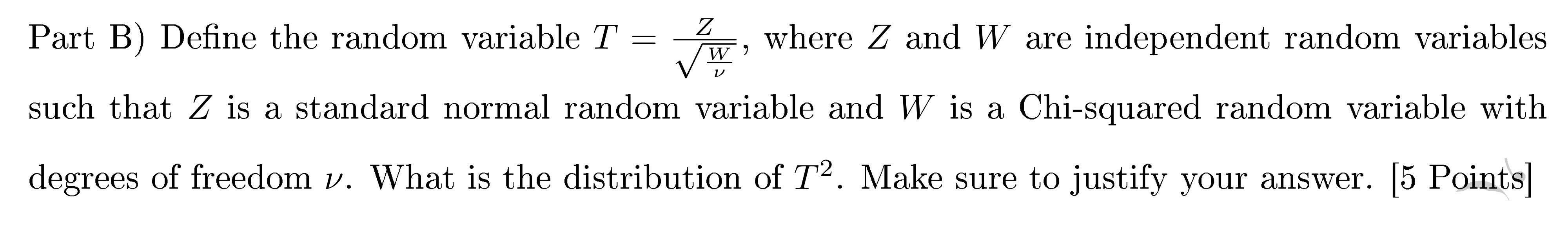 Solved Part B) Define the random variable T = Z 看 where Z | Chegg.com