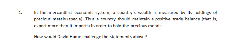 Solved 1. In the mercantilist economic system, a country's | Chegg.com
