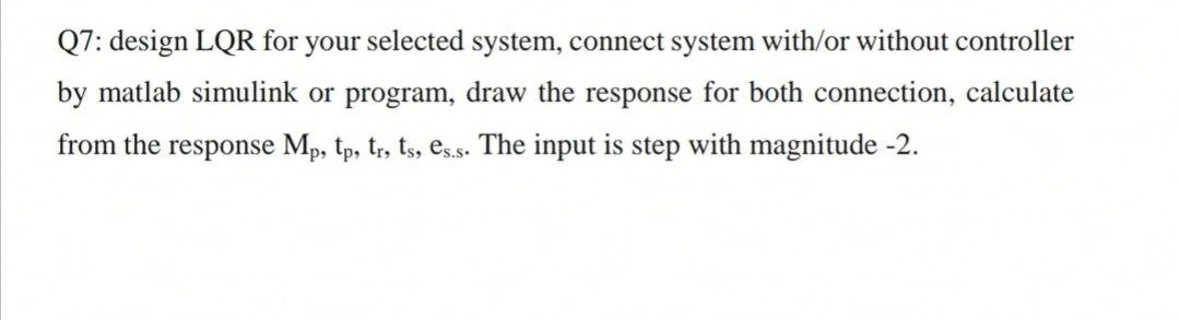 Solved Q7: design LQR for your selected system, connect | Chegg.com