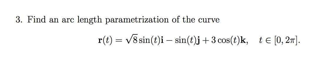 Solved 3 Find An Arc Length Parametrization Of The Curve