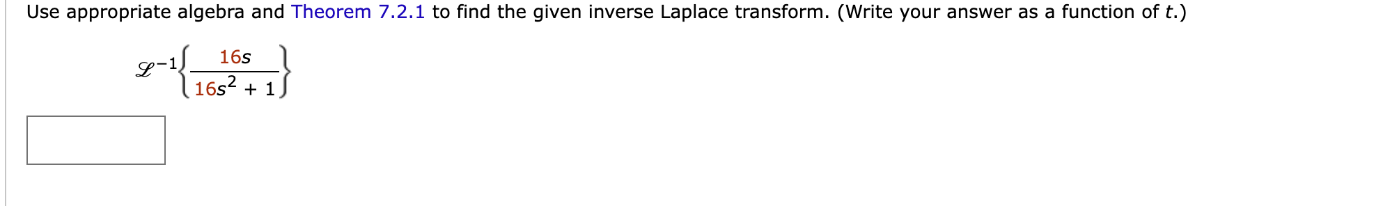 Solved Use appropriate algebra and Theorem 7.2.1 to find the | Chegg.com