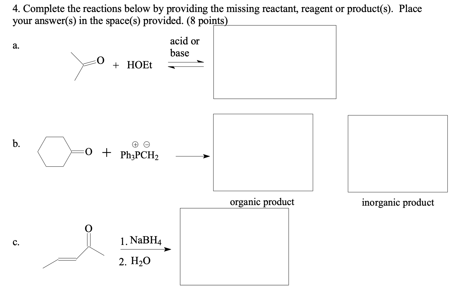 Solved 4. Complete the reactions below by providing the | Chegg.com