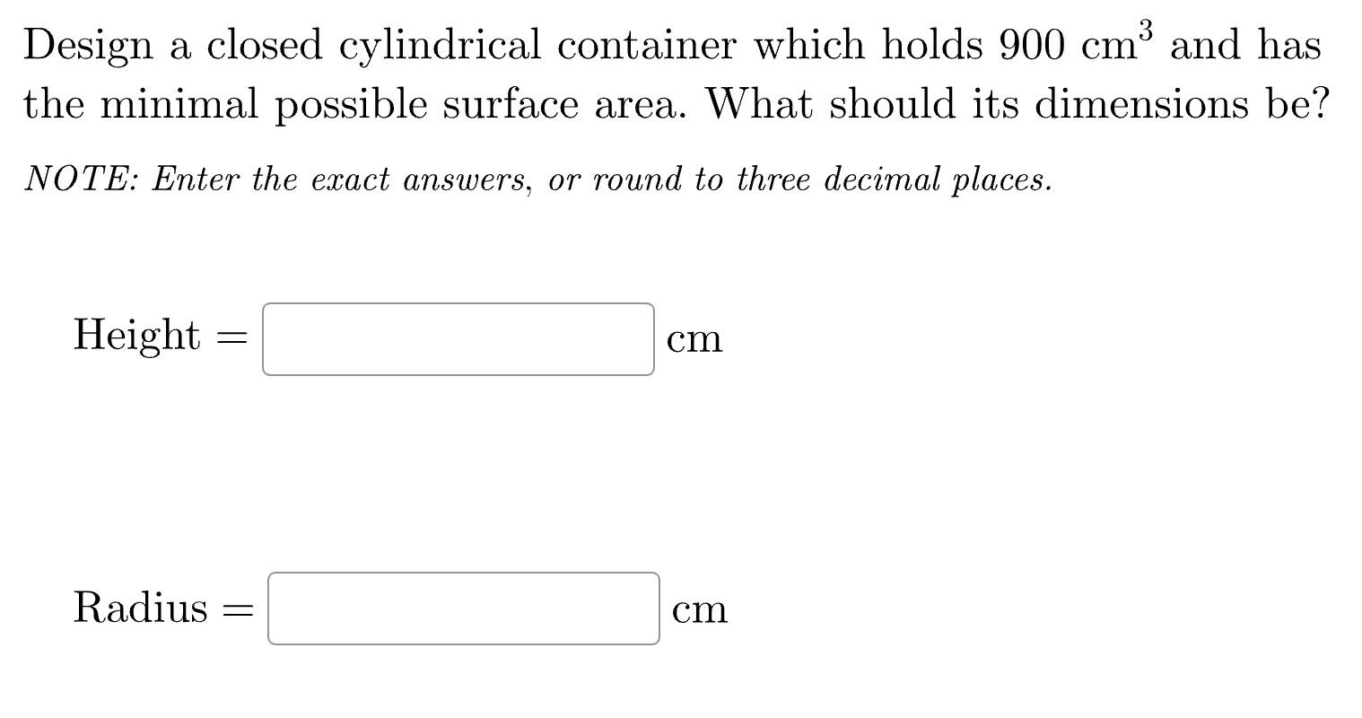 Solved Design a closed cylindrical container which holds 900 | Chegg.com