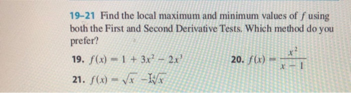 Solved 19-21 Find the local maximum and minimum values of f | Chegg.com
