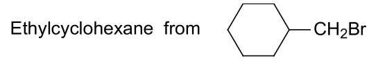 Solved I need to synthesize ethylcyclohexane from the above | Chegg.com