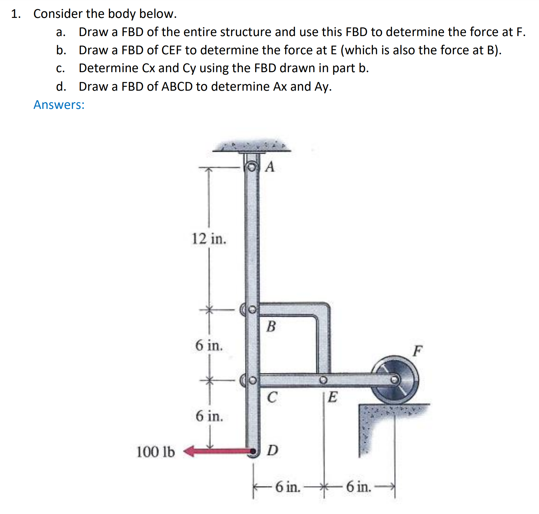 Solved 1. Consider the body below. a. Draw a FBD of the | Chegg.com