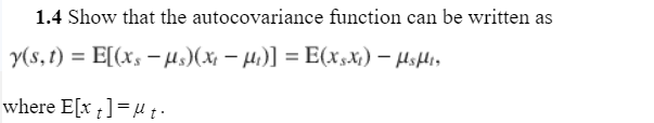 Solved 1 4 Show That The Autocovariance Function Can Be