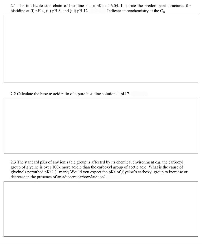 Solved 2.1 The imidazole side chain of histidine has a pKa | Chegg.com